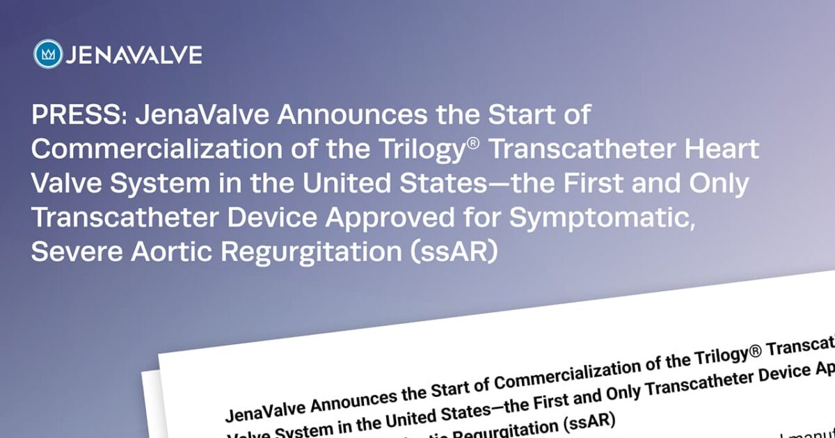 JenaValve Announces Start of Commercialization of the Trilogy ...