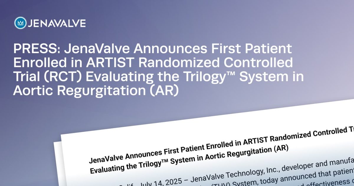 JenaValve Announces First Patient Enrolled in ARTIST Randomized ...